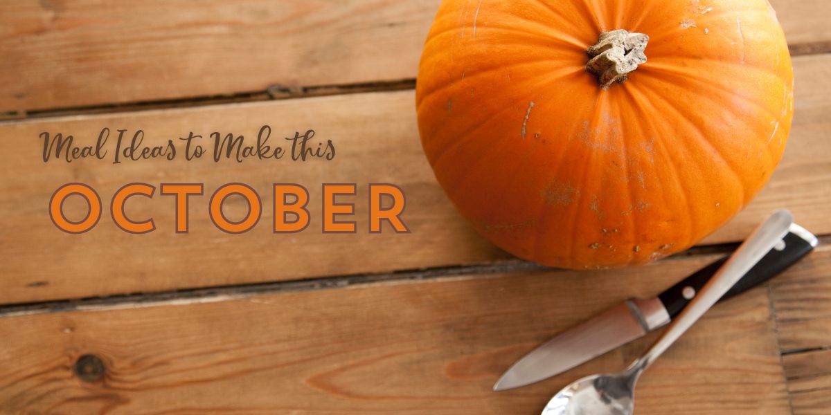 10+ Meal Ideas You Have to Try in October